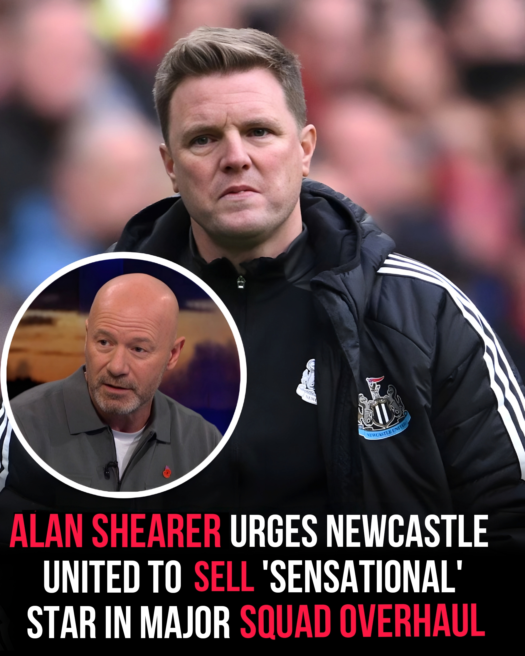 Alan Shearer Urges Newcastle United to Sell Sensational Star in Major ...